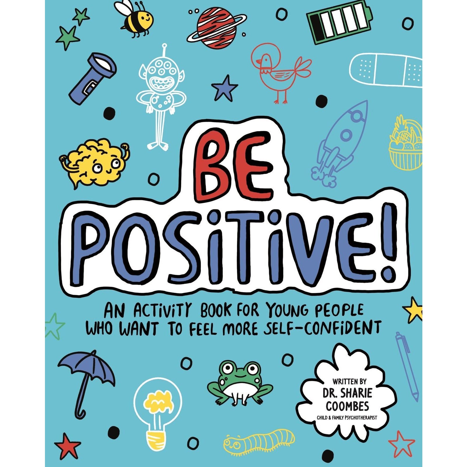 Be Positive An Activity Book For Children Who Want To Feel More Self be-positive-an-activity-book-for-children-who-want-to-feel-more-self